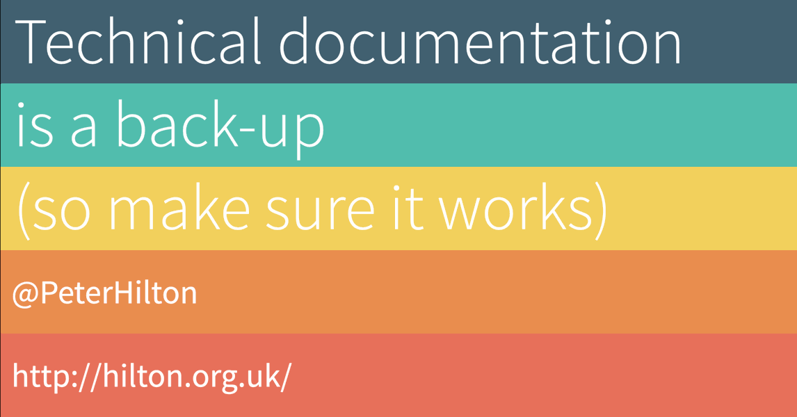 Technical documentation is a backup - Peter Hilton